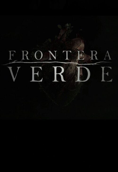 Frontera verde - Serie eCartelera